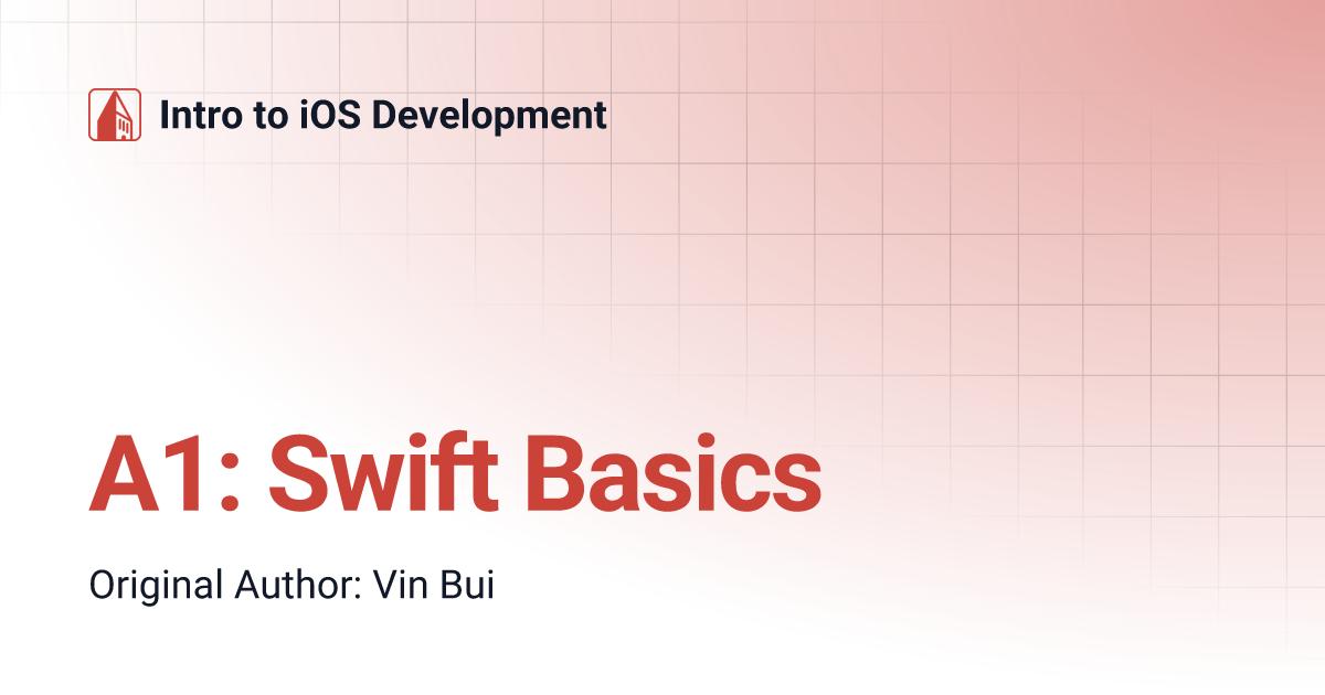 A1: Swift Basics | Intro to iOS Development